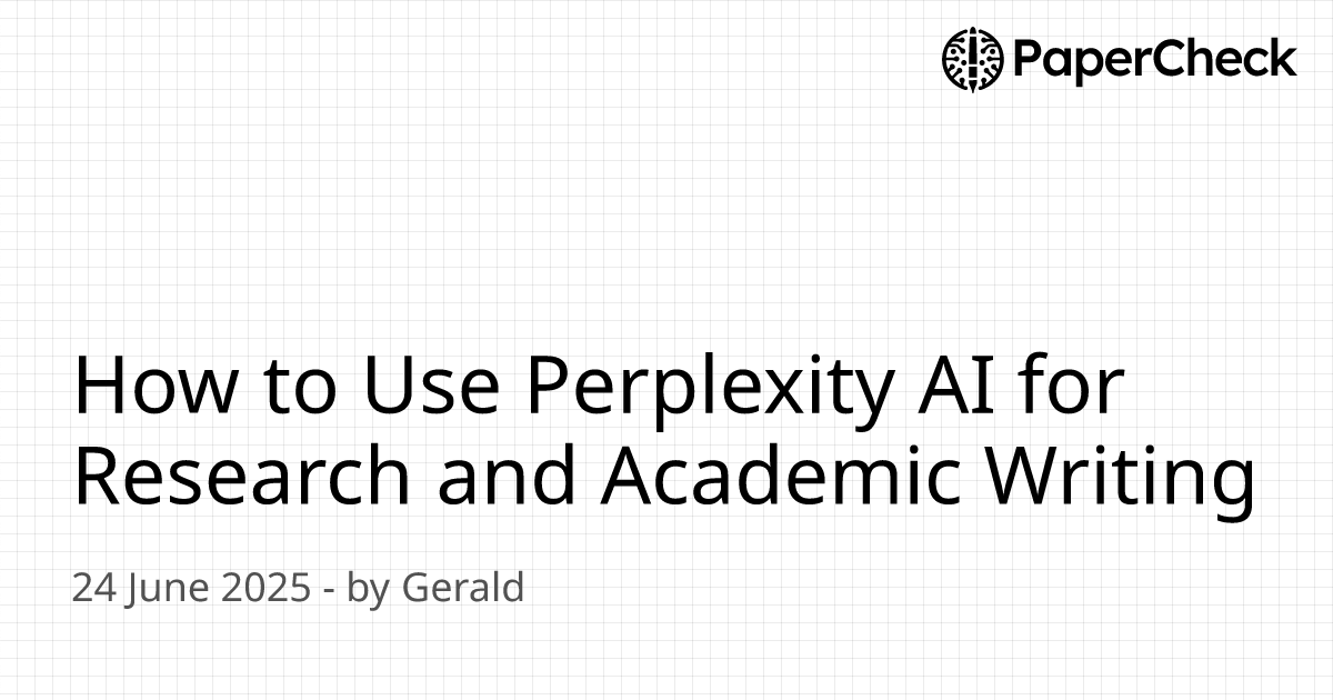 How to Use Perplexity AI for Research and Academic Writing - PaperCheck